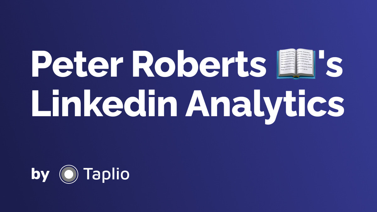 Peter Roberts 📖 - LinkedIn Analytics by Taplio
